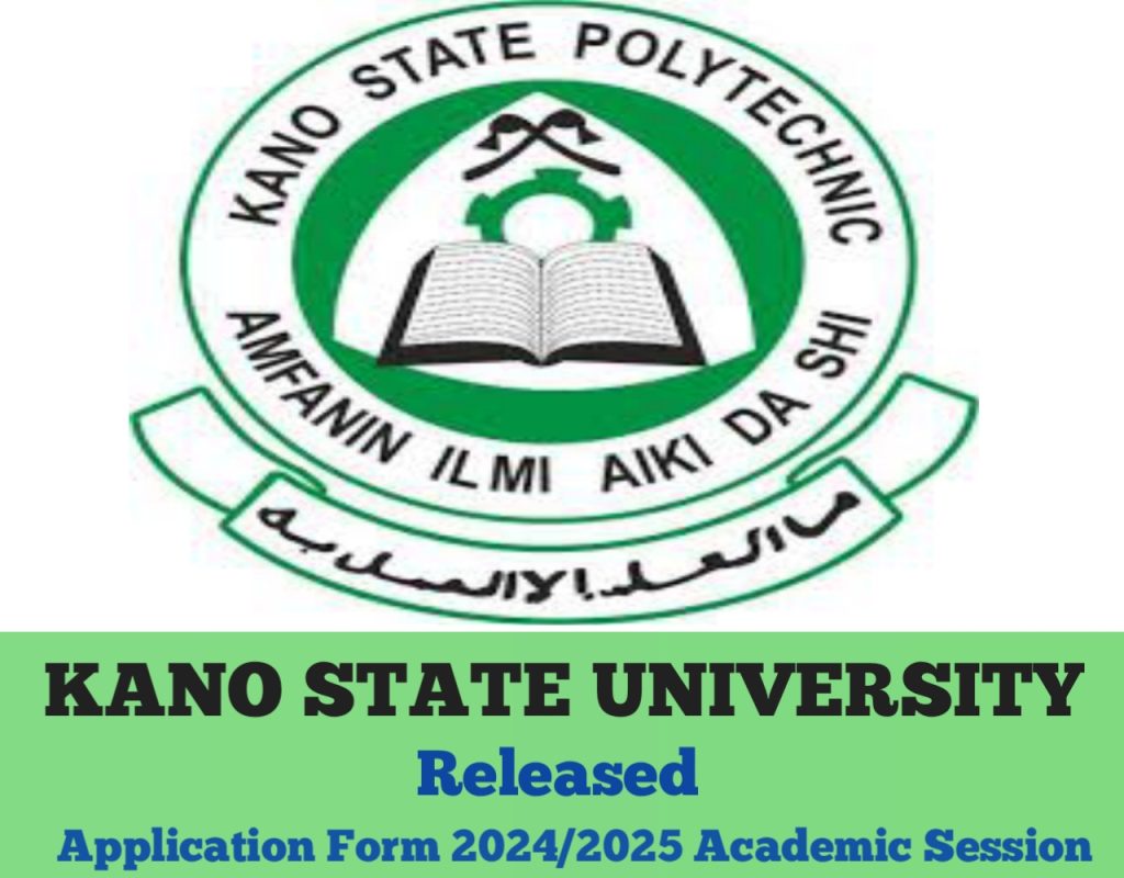 Kano State Polytechnic Releases Admission Form For 2024/2025 Academic ...
