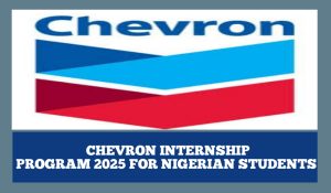 Chevron Internship Program 2025 For Nigerian Students - Nigerian Education